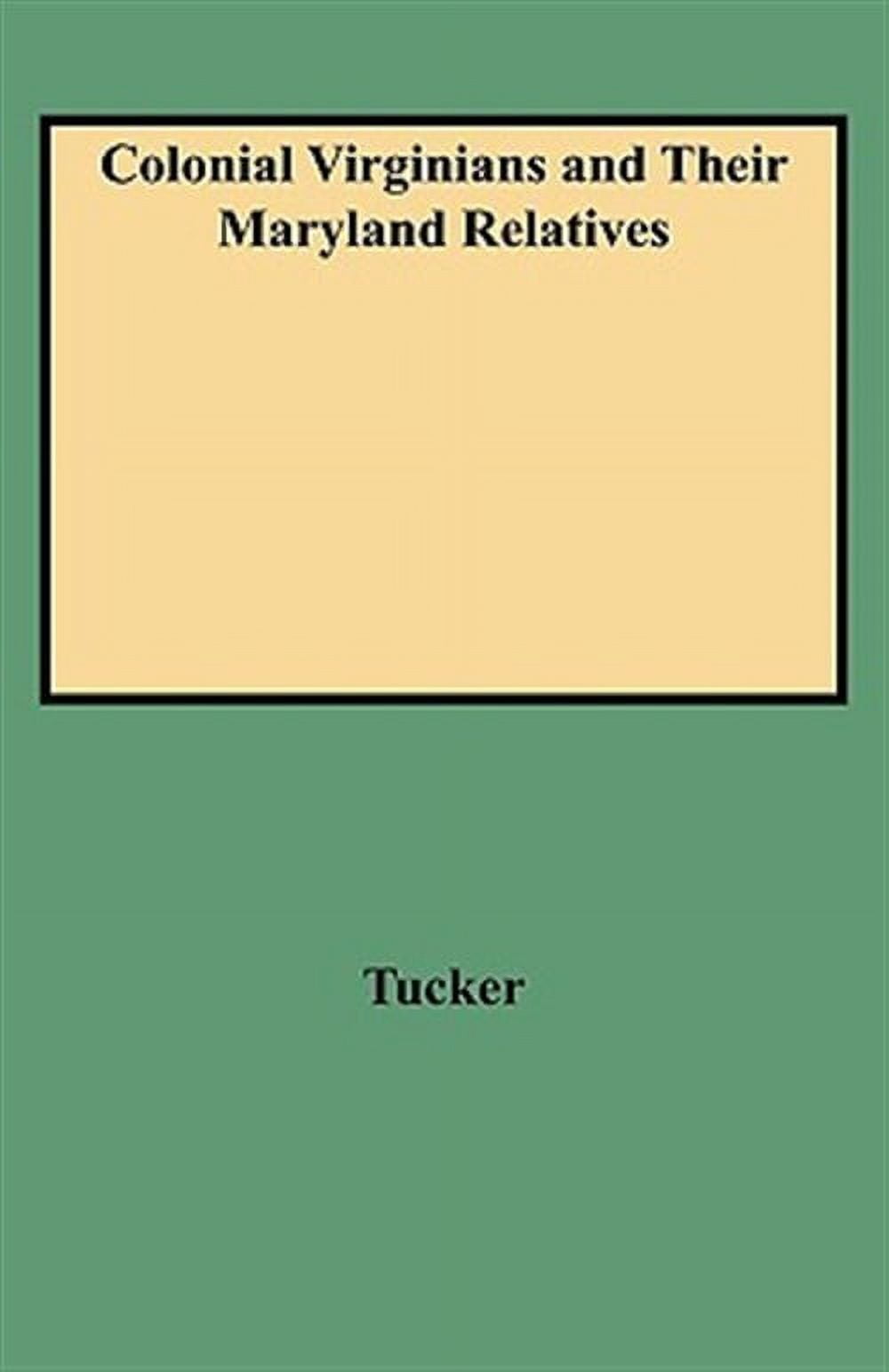 Colonial Virginians and Their Maryland Relatives : A Genealogy of the ...