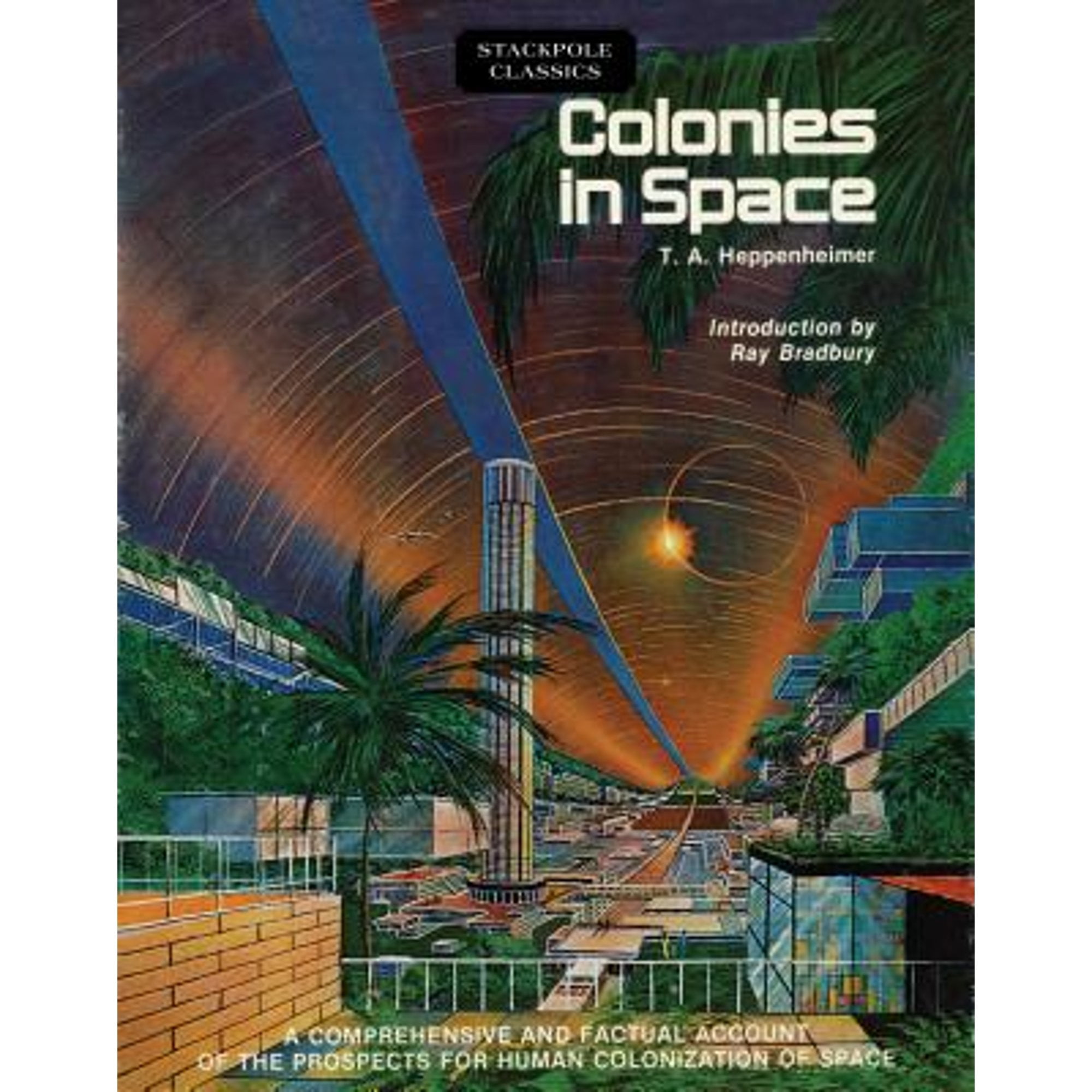 Colonies in Space : A Comprehensive and Factual Account of the ...