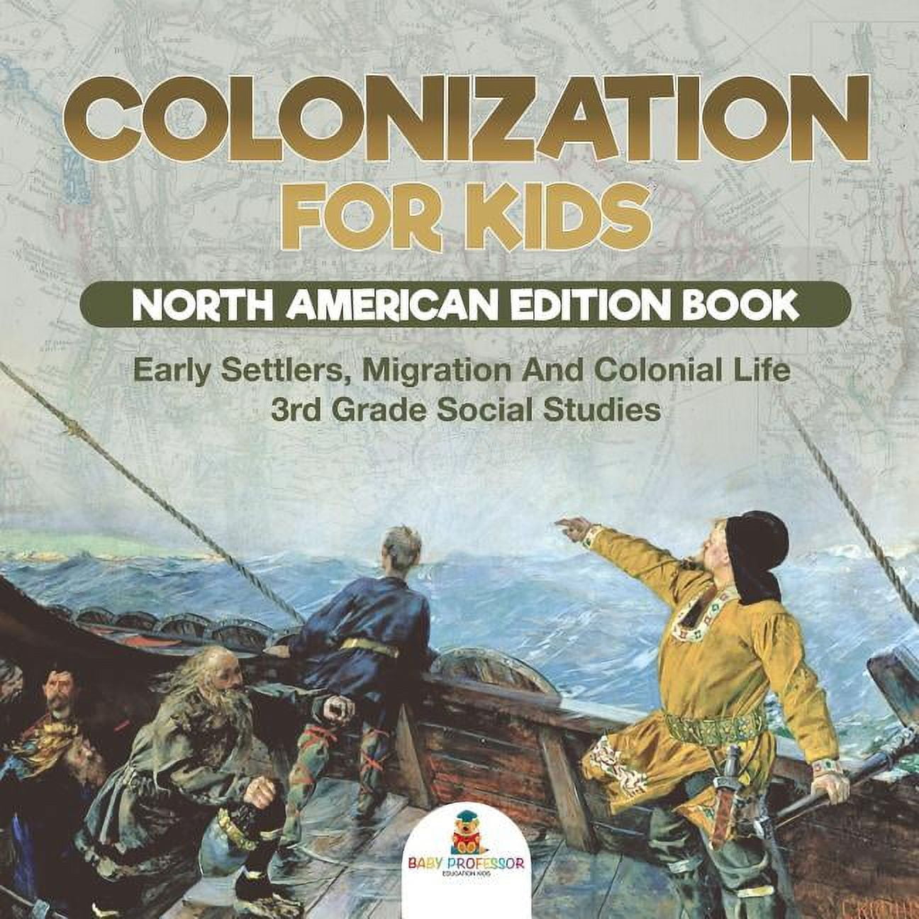 Colonization for Kids - North American Edition Book Early Settlers ...
