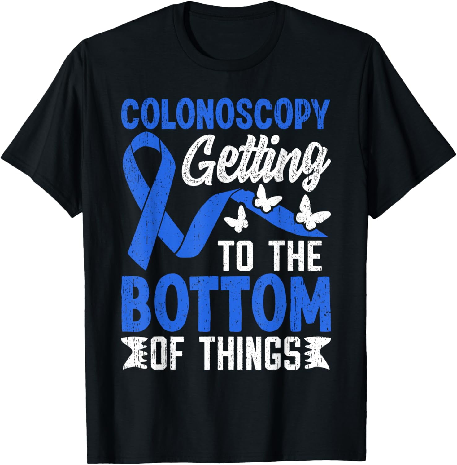 Colonoscopy Getting to the Bottom of Things Gastroenterology T-Shirt ...