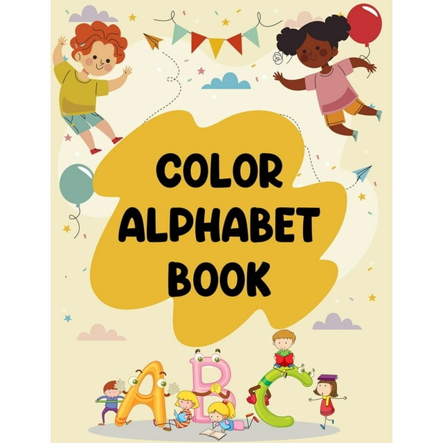 Color Alphabet Book : Color Alphabet Book, Alphabet Coloring Book ...