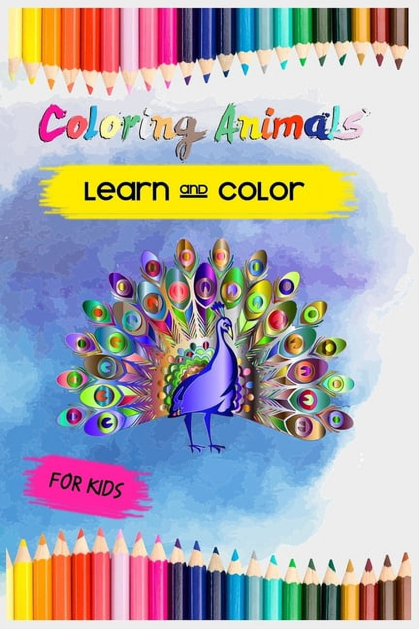 Color Animals Learn and Color: Coloring book for kids, Best way to ...