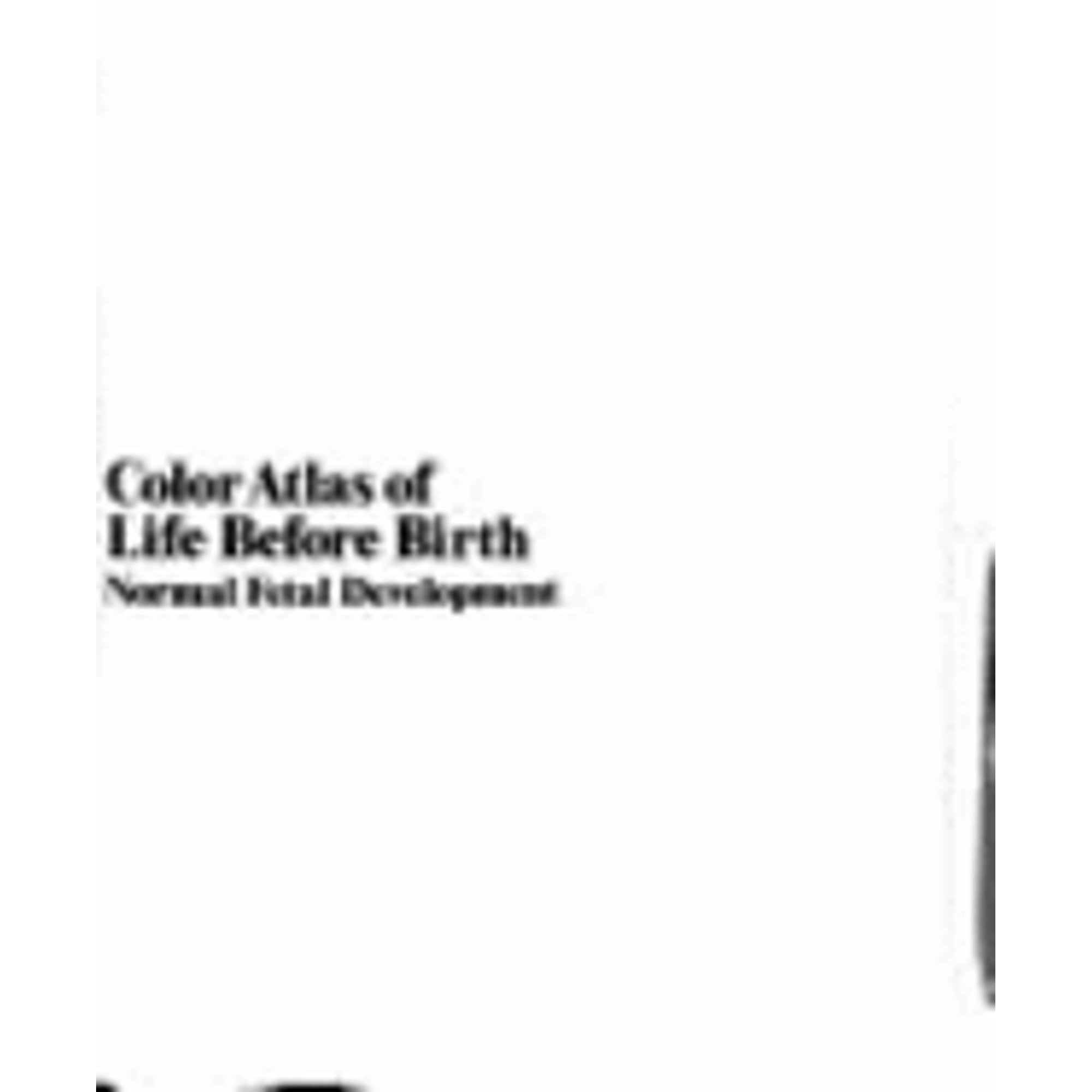 Pre-Owned Colour Atlas of Life Before Birth: Normal Fetal Development ...