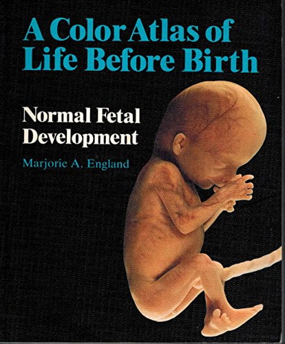 Pre-Owned Colour Atlas of Life Before Birth: Normal Fetal Development ...