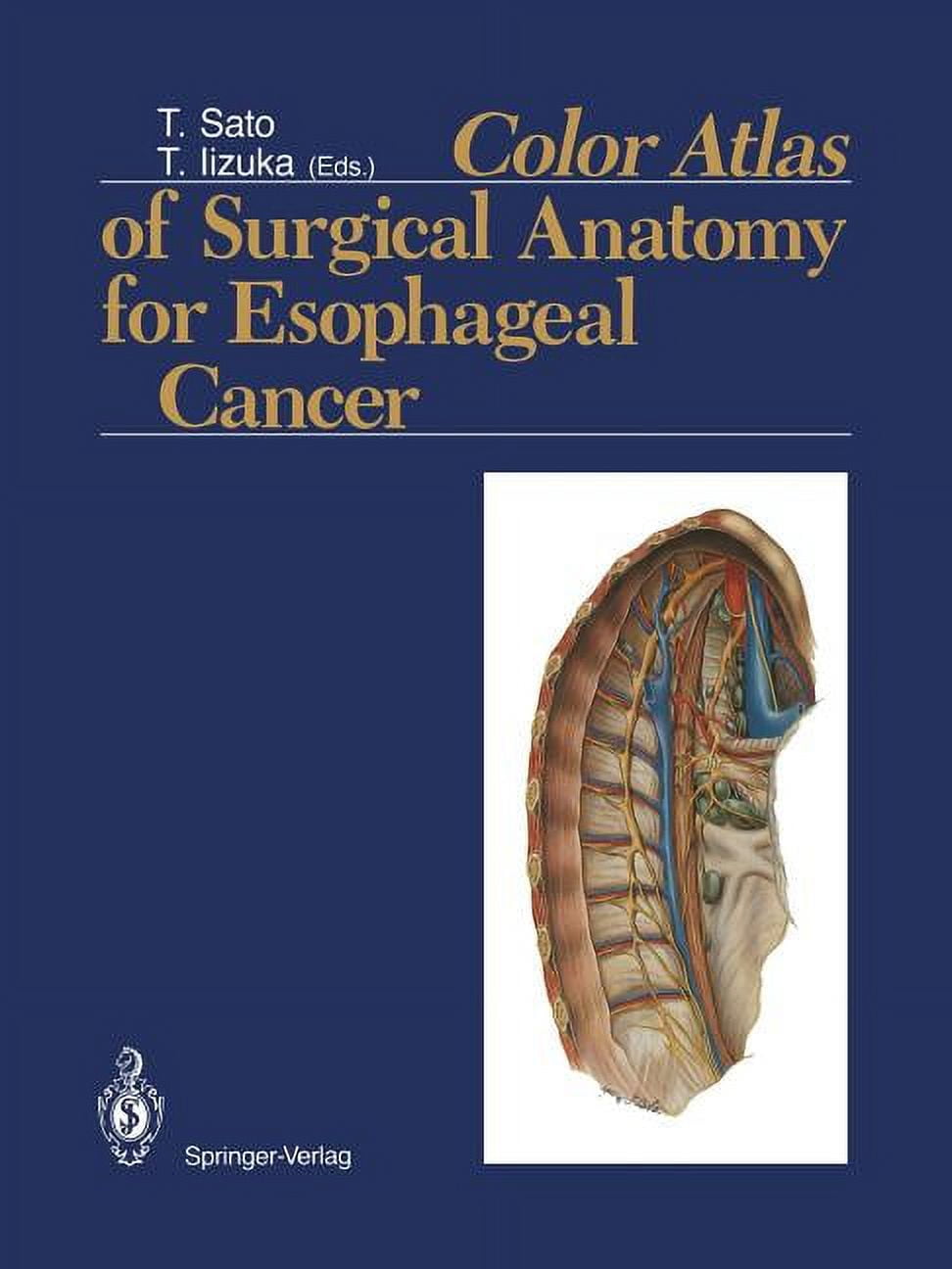 Color Atlas of Surgical Anatomy for Esophageal Cancer - Walmart.com