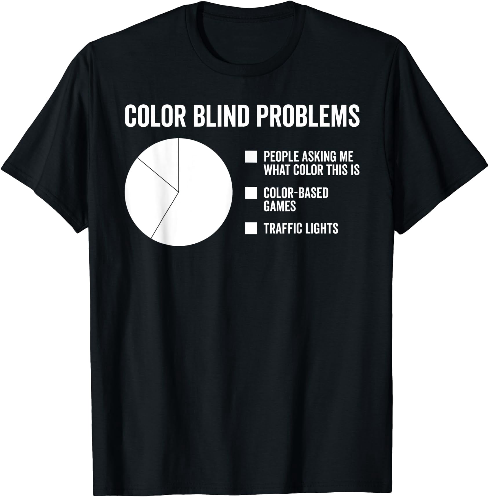 Color Blind Problems Pie Chart T-Shirt - Walmart.com
