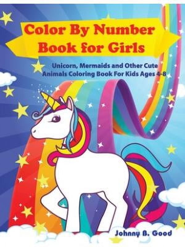 Color By Number Book for Girls: Unicorn, Mermaids and Other Cute ...