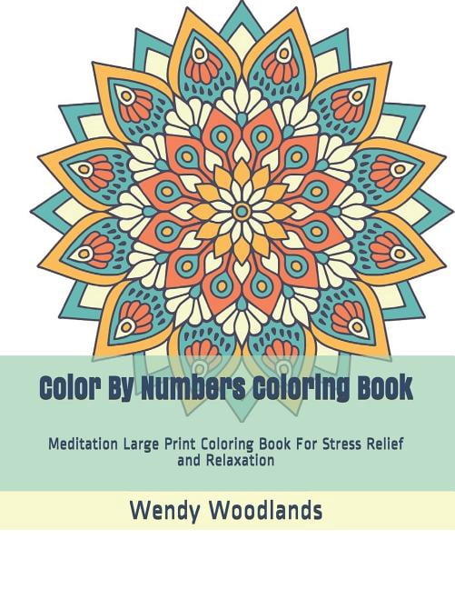 Color By Numbers Coloring Book: Meditation Large Print Coloring Book ...