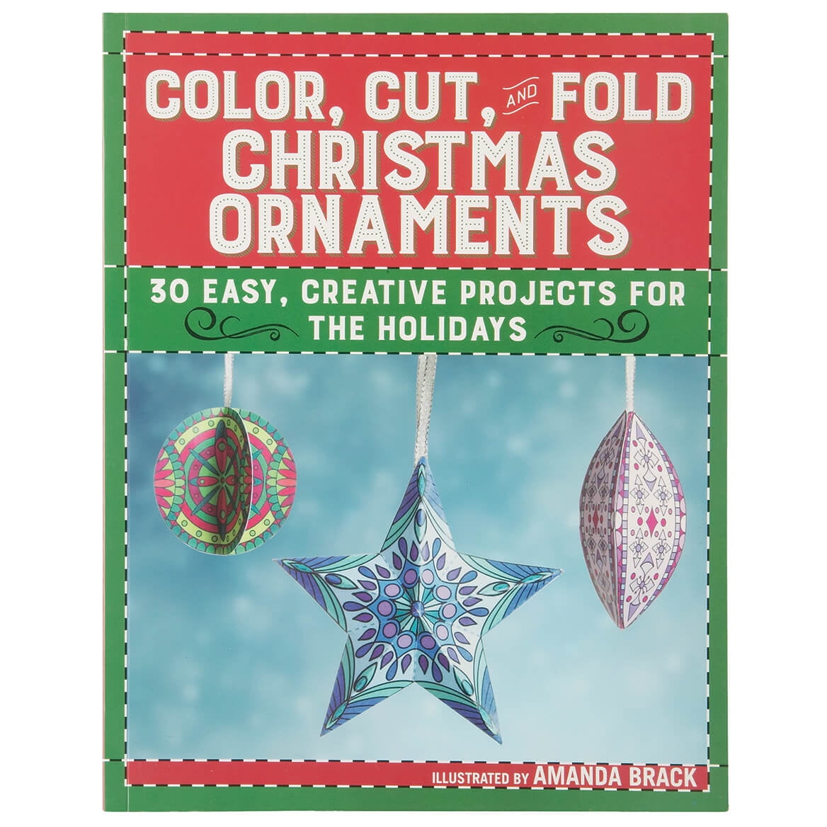 Color, Cut, and Fold Christmas Ornaments : 30 Easy, Creative Projects ...