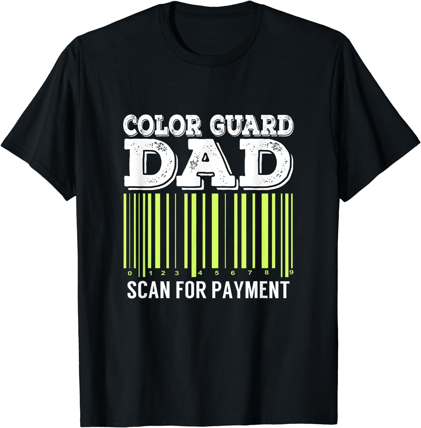 Color Guard Dad Scan For Payment T-Shirt Flag Dance Gift - Walmart.com