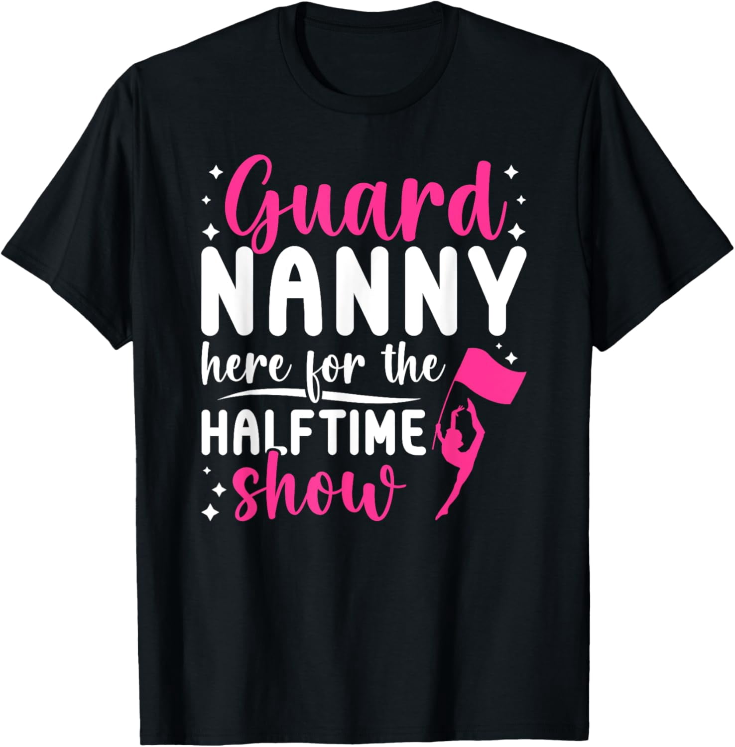 Color Guard Nanny Halftime Show Guard Nanny Grandma T-Shirt - Walmart.com