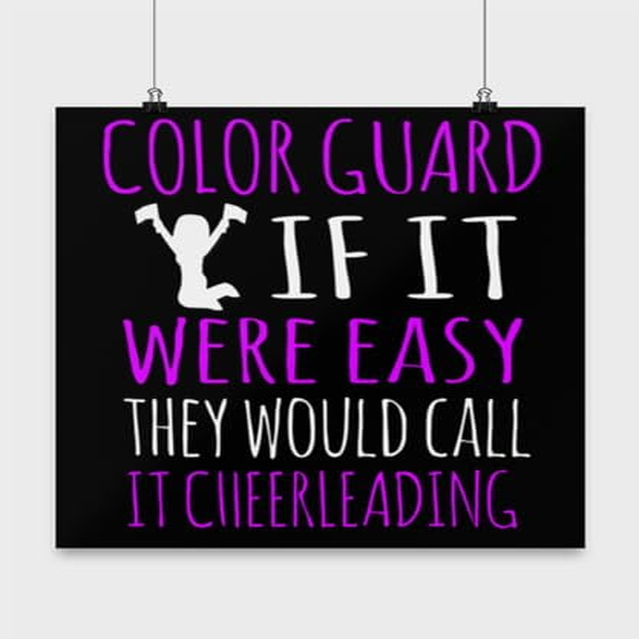 Color Guard Poster - "If It Were Easy, They'd Call It Cheerleading ...