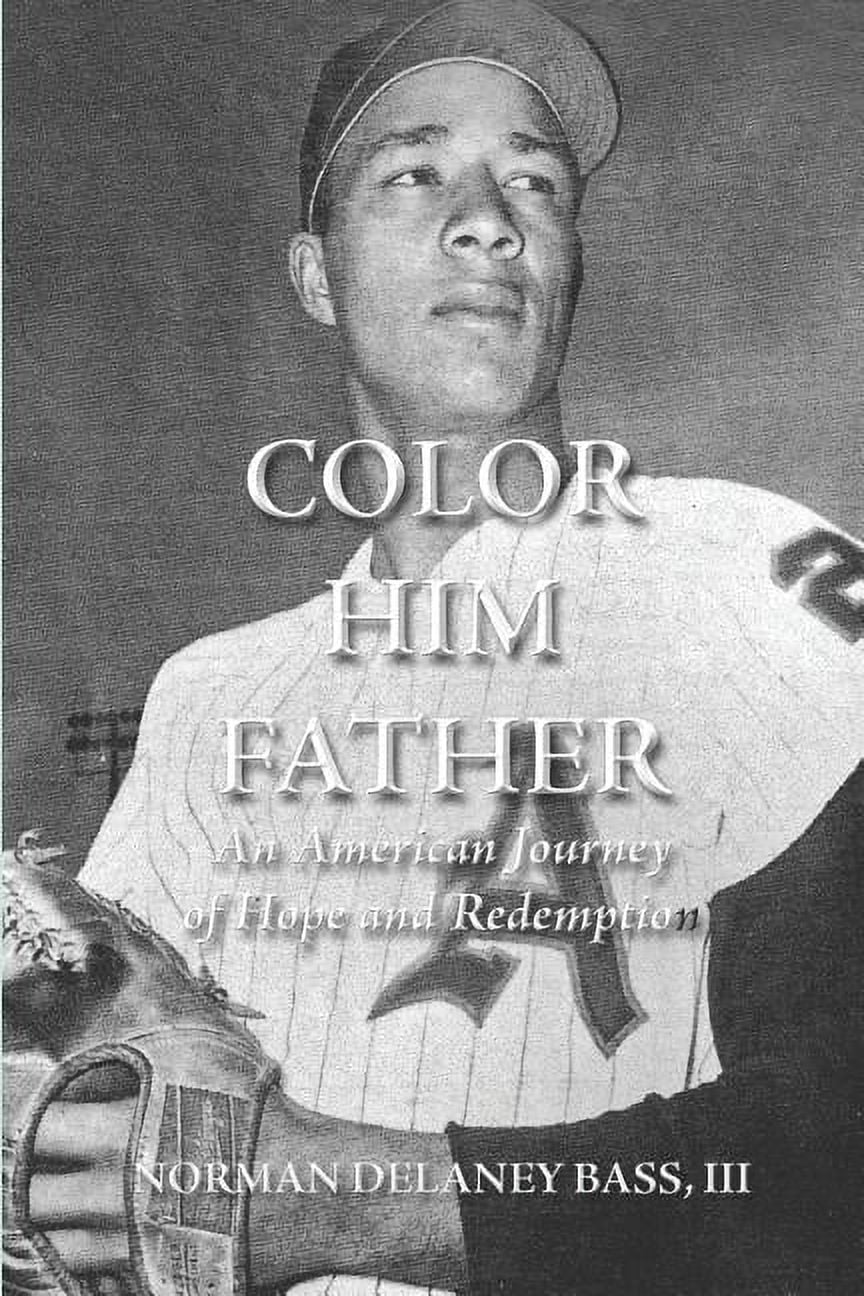 Color Him Father : An American Journey of Hope and Redemption - Walmart.com
