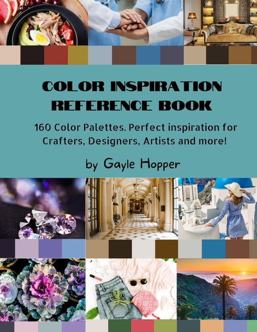 Color Inspiration Reference Book: 160 Color Palettes. Perfect ...