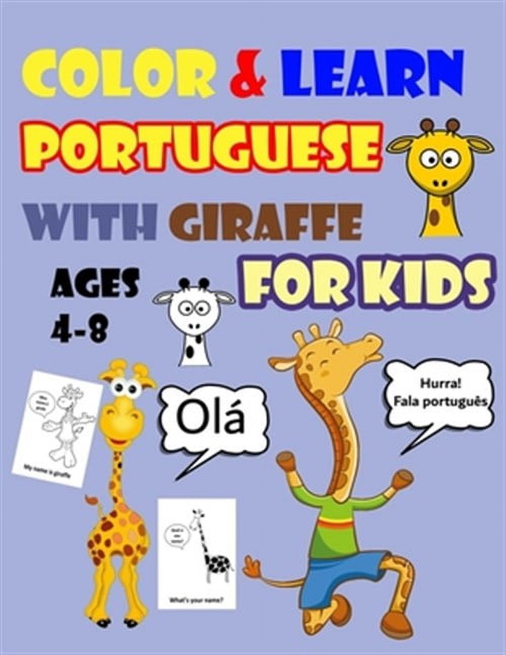 Color & Learn Portuguese with Giraffe for Kids Ages 4-8: Giraffe ...