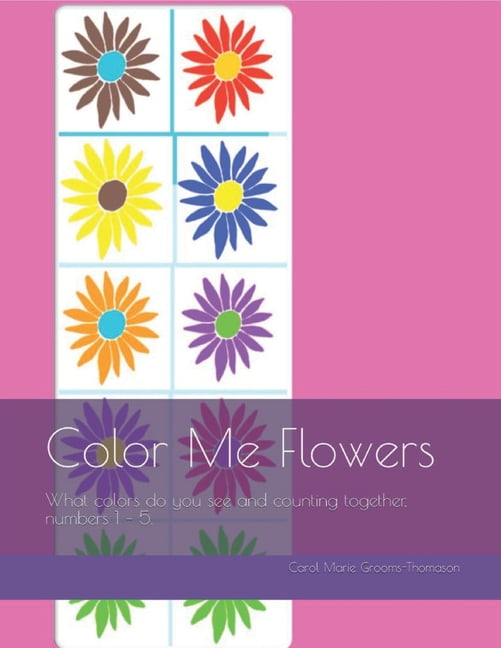 Color Me Flowers: What colors do you see and counting together, numbers ...