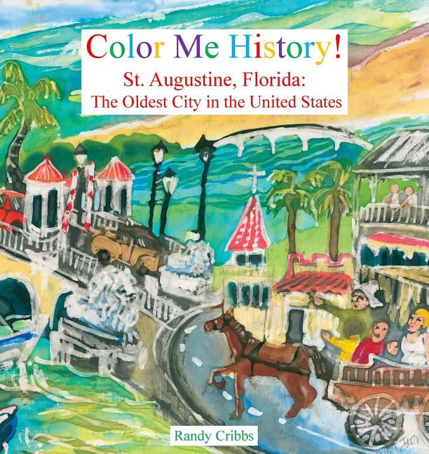 Color Me History!: St. Augustine, Florida: The Oldest City in the ...