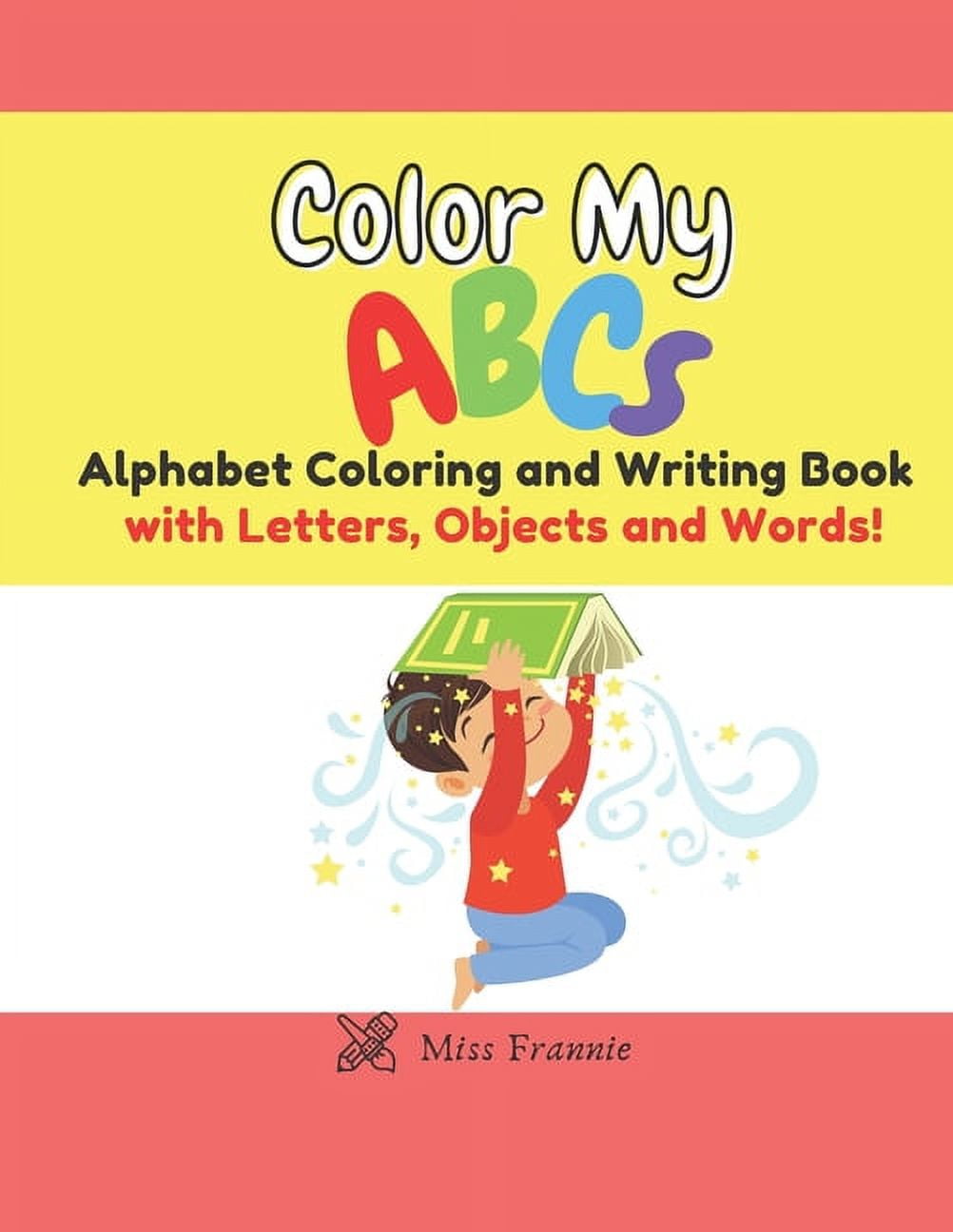 Color My ABCs : Alphabet Coloring and Writing Book (Paperback ...
