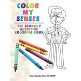 Color My Senses: The Sensory Detective Coloring Book (Paperback ...