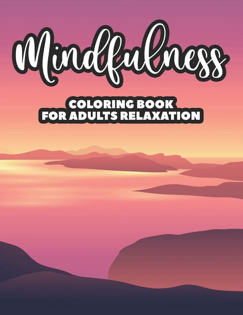 Color My World: Mindfulness Coloring Book For Adults Relaxation ...