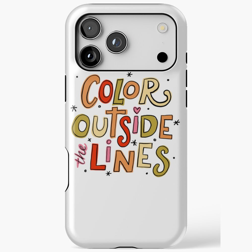 Color Outside the Lines Quote Art Phone Case Compatible iPhone 17 ...