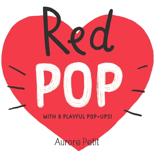 Color Pops Red Pop (with 6 Playful Pop-Ups!): A Pop-Up Board Book ...