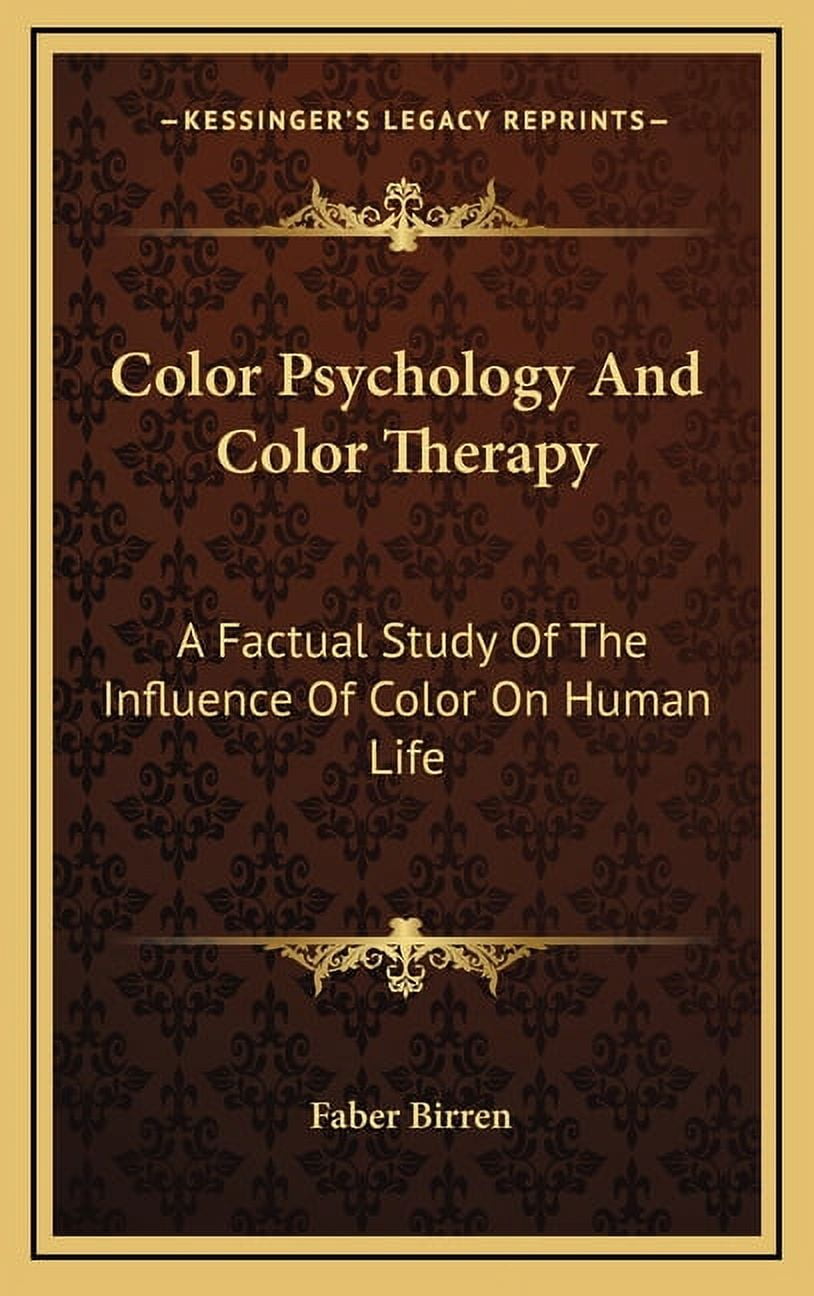 Color Psychology And Color Therapy : A Factual Study Of The Influence ...