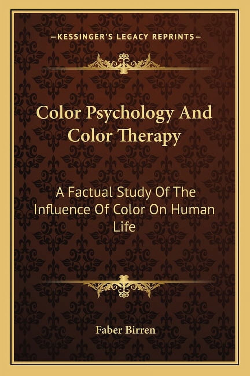 Color Psychology And Color Therapy : A Factual Study Of The Influence ...