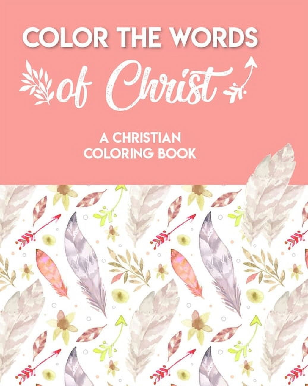 Color The Words Of Christ (A Christian Coloring Book): Bible Scripture ...