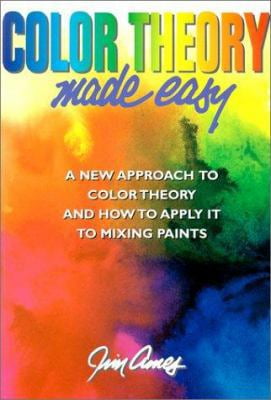 Pre-Owned Color Theory Made Easy: A New Approach to Color Theory and ...