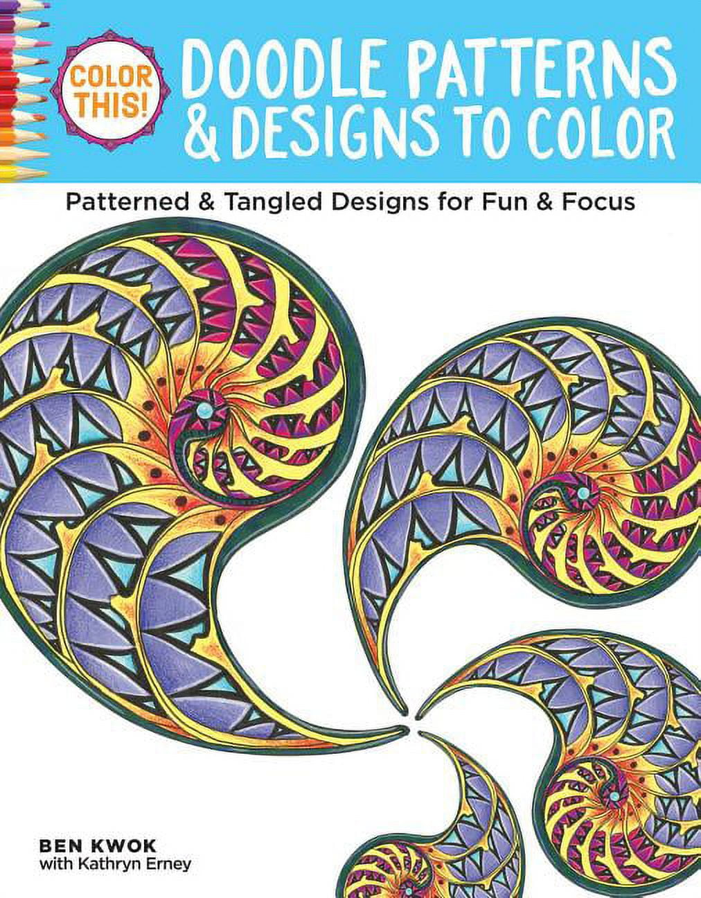Color This! Doodle Patterns Designs to Color: Patterned Tangled Designs ...