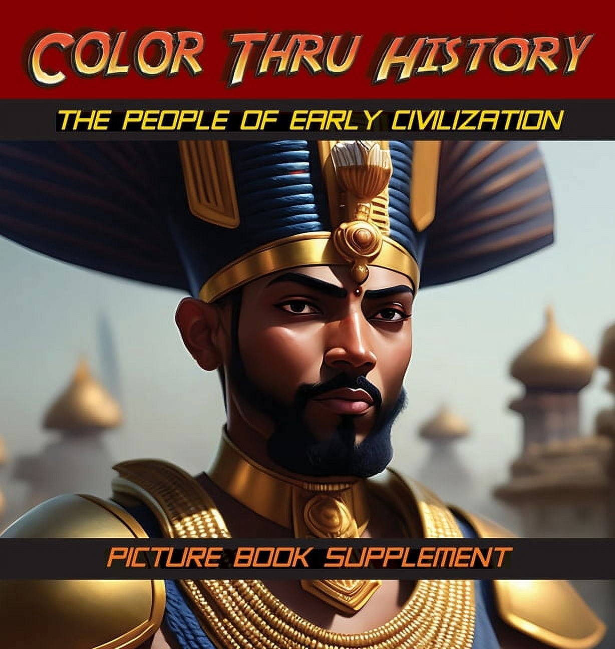 Color Thru History The People of Early Civilization: Picture Book ...