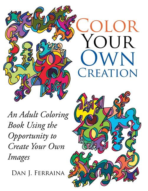 Color Your Own Creation: An Adult Coloring Book Using the Opportunity ...