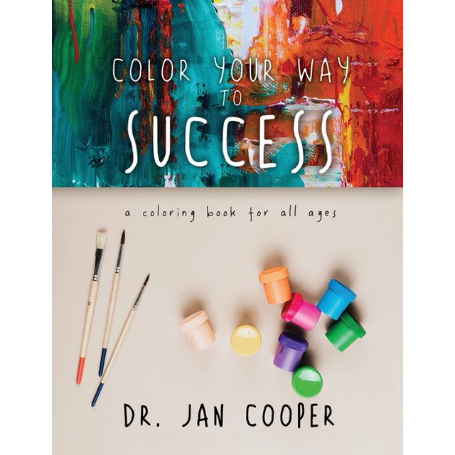 Color Your Way To Success: A Coloring Book For All Ages Book II ...