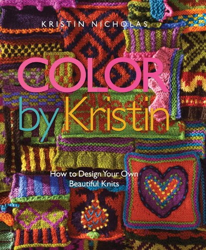 Pre-Owned Color by Kristin: How to Design Your Own Beautiful Knits ...