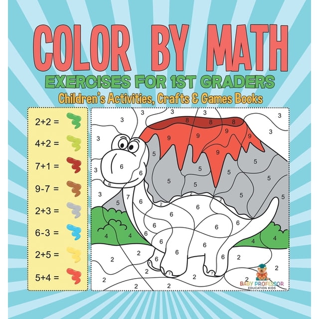 Color by Math Exercises for 1st Graders Children's Activities, Crafts ...
