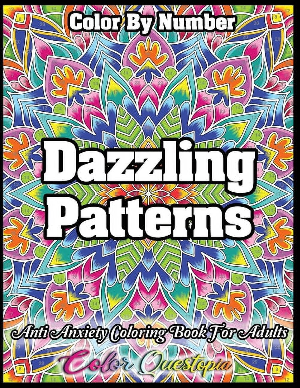 Color by Number Dazzling Patterns - Anti Anxiety Coloring Book for ...