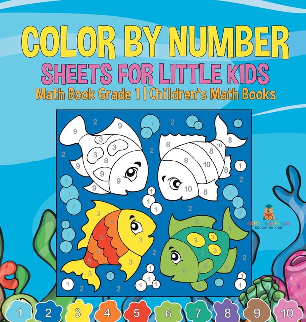 Color by Number Sheets for Little Kids - Math Book Grade 1 Children's ...