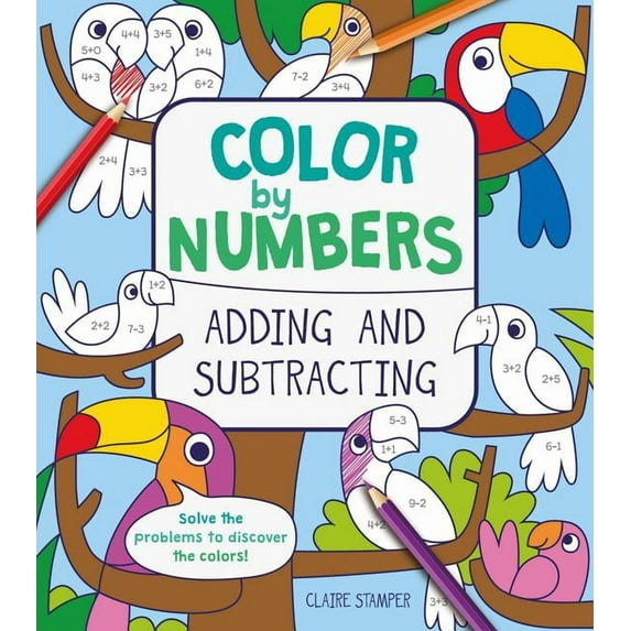 Color by Numbers: Adding and Subtracting, (Paperback) - Walmart.com