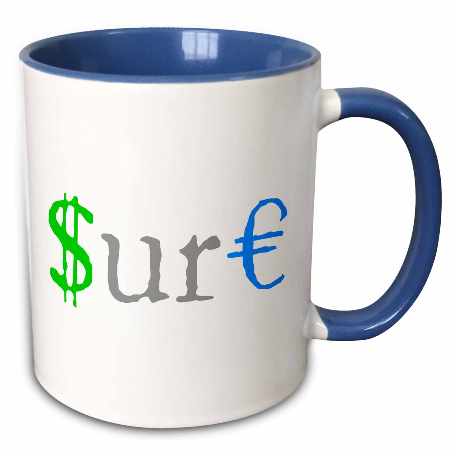 Color text SURE, dollar and euro symbols. White background 15oz Two ...
