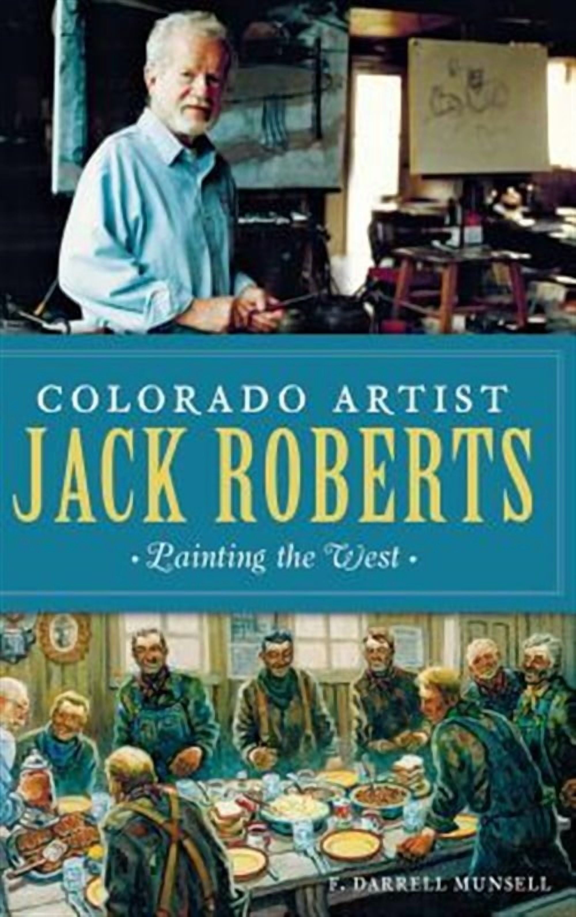 Colorado Artist Jack Roberts: Painting the West (Hardcover) - Walmart.com