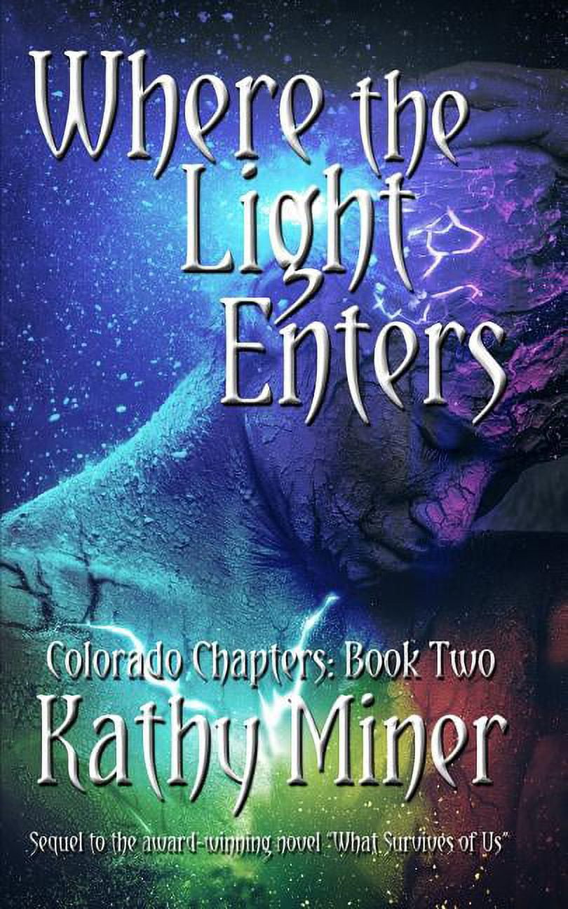 Colorado Chapters: Where the Light Enters: Colorado Chapters Book Two ...