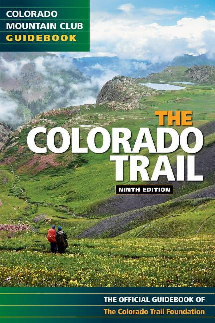 Colorado mountain club guidebooks: colorado trail 9th edition ...