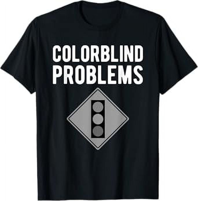 Colorblind Driver Color Blindness Traffic Light T-Shirt - Walmart.com
