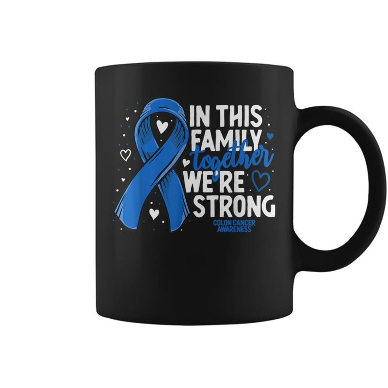 Colorectal Cancer Support Family Colon Cancer Awareness Coffee Mugs ...