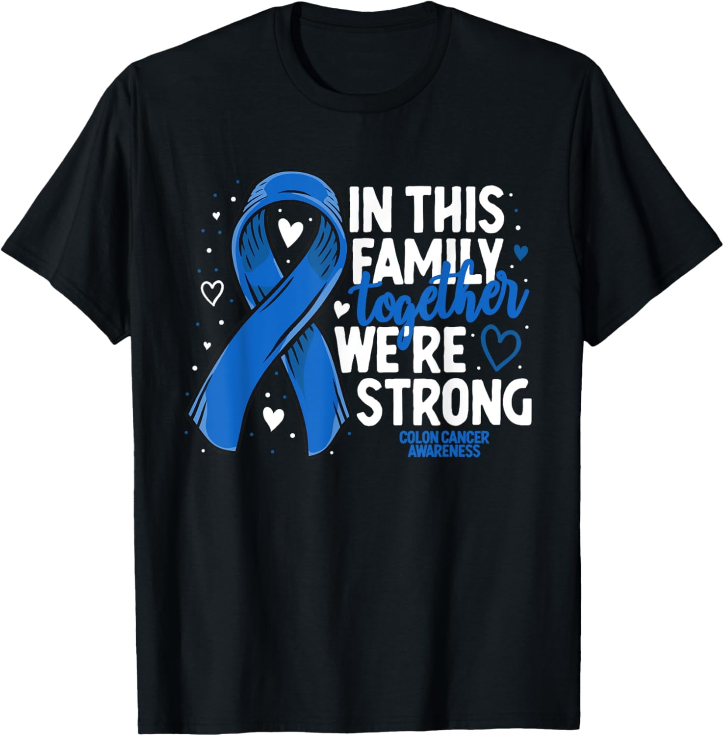 Colorectal Cancer Support Tee Family Colon Cancer Awareness T-Shirt ...