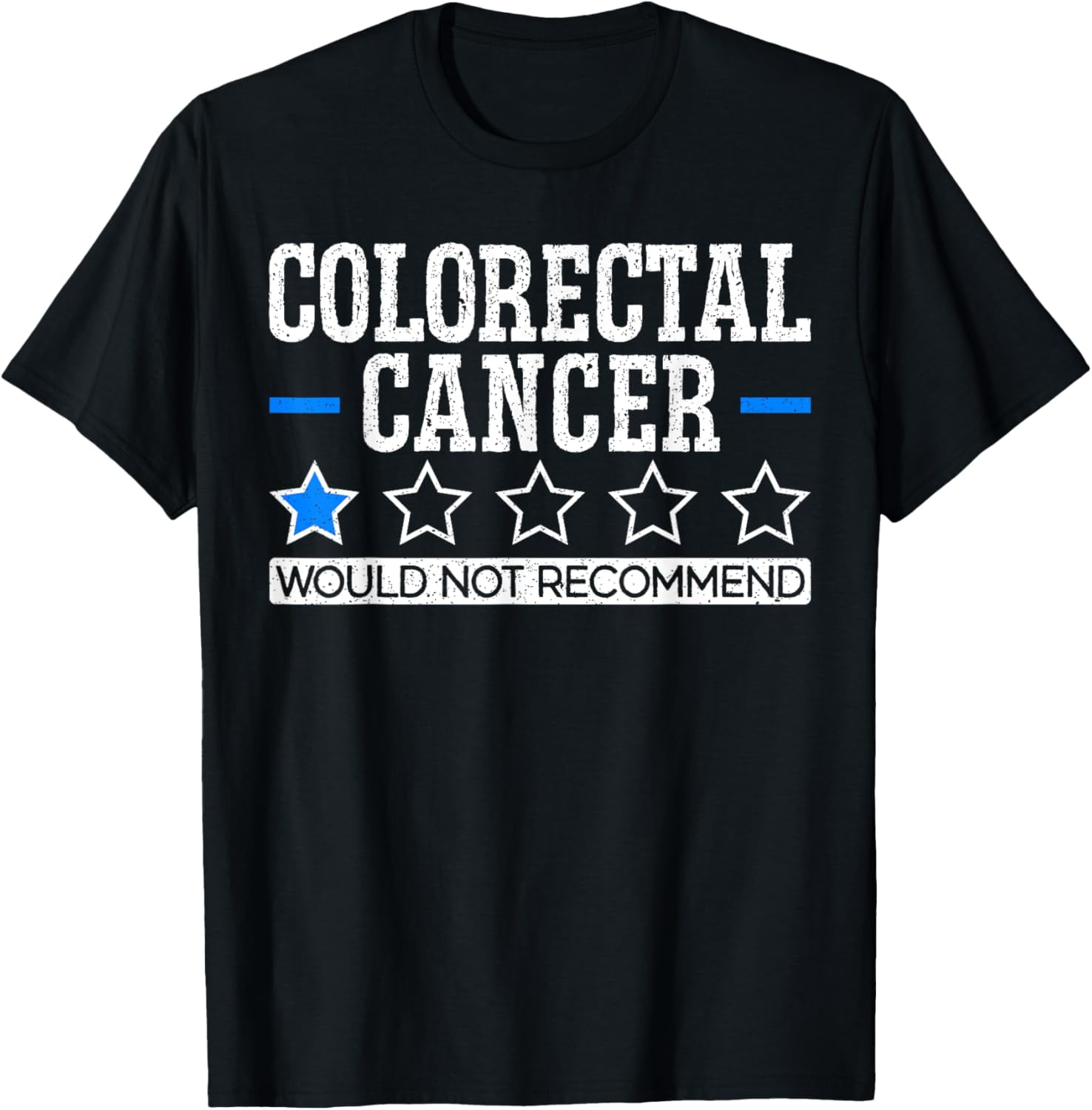 Colorectal Cancer Would Not Recommend Colon Cancer Awareness T-Shirt ...