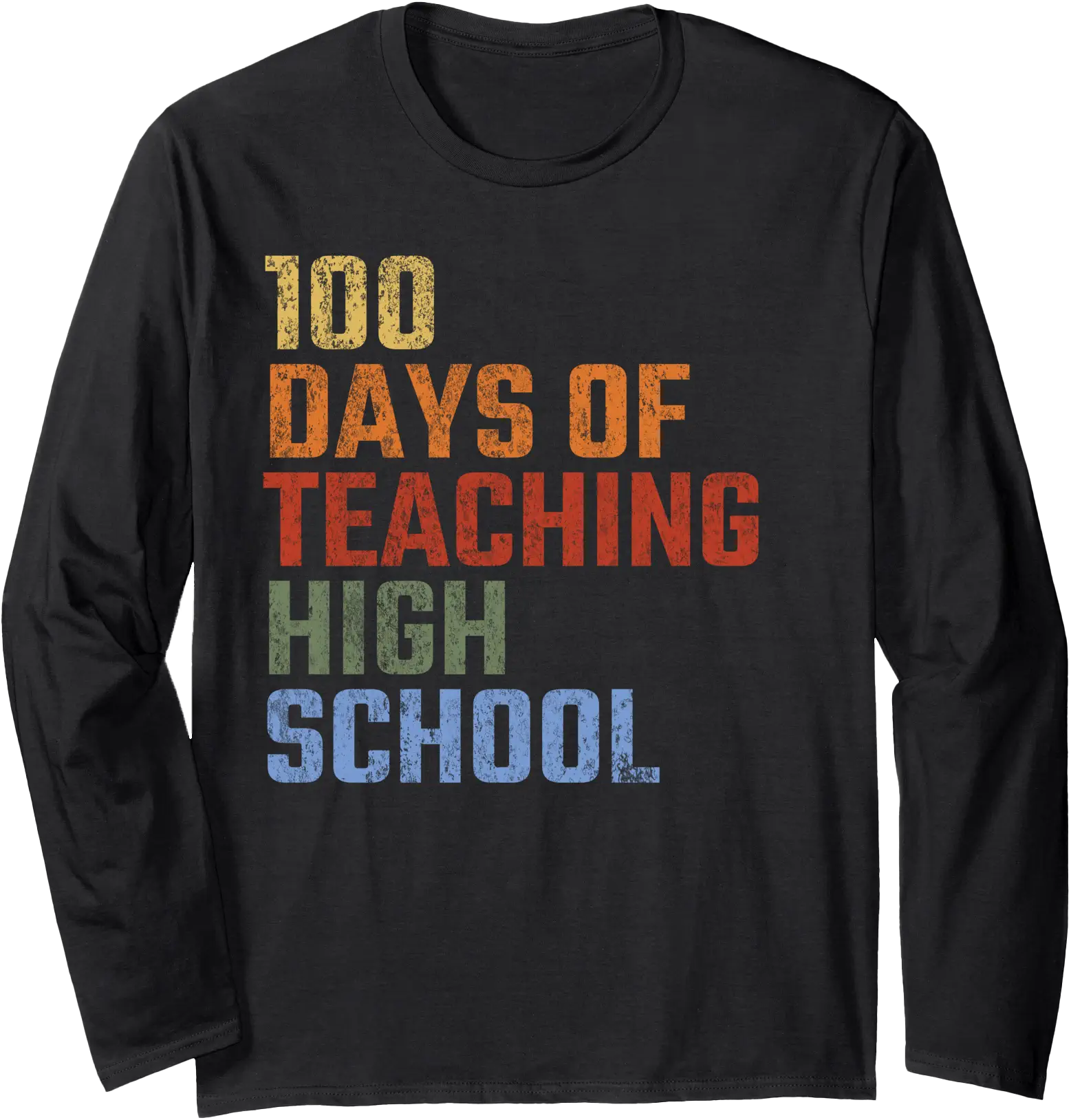 Colorful 100 Days of Teaching High School Long Sleeve T-Shirt for ...