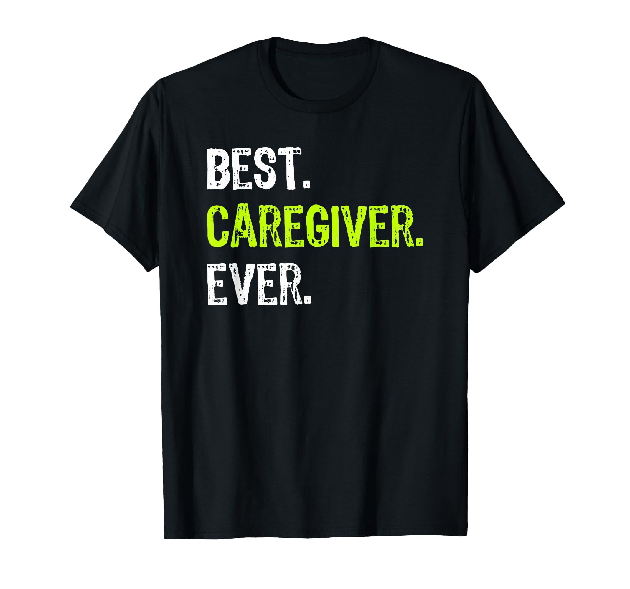 Colorful "Best Caregiver Ever" T-Shirt - Perfect Gift for Caregivers ...