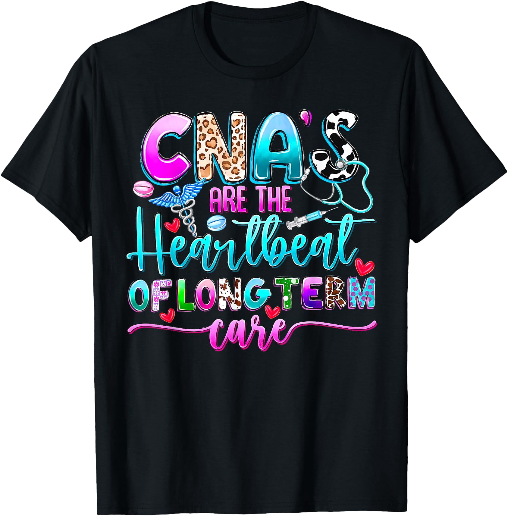 Colorful CNA Heartbeat of Long Term Care Funny Nursing Aide T-Shirt for ...